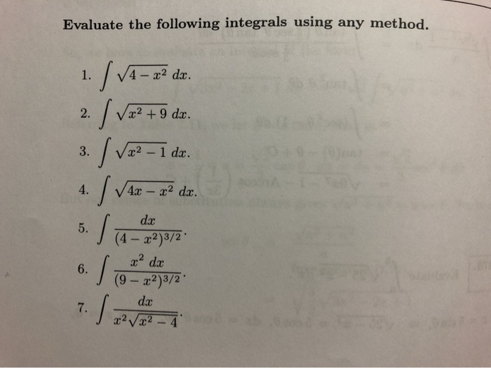 Solved Evaluate the following integrals using any method. 2. | Chegg.com