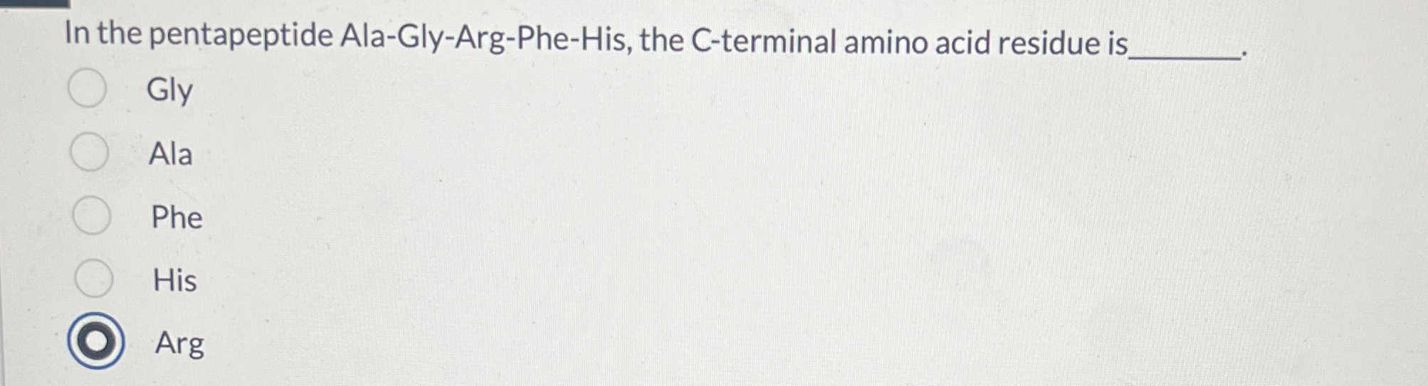 Solved In the pentapeptide Ala-Gly-Arg-Phe-His, the | Chegg.com