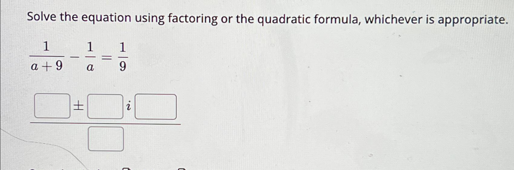 Solved Solve the equation using factoring or the quadratic | Chegg.com