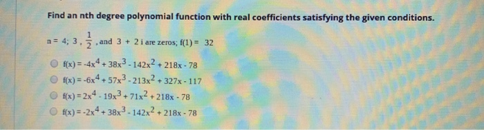 Solved Find an nth degree polynomial function with real | Chegg.com
