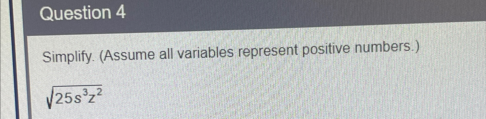 Solved Question 4Simplify. (Assume all variables represent | Chegg.com