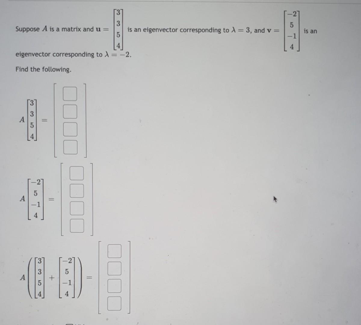 Solved Suppose A is a matrix and u=⎣⎡3354⎦⎤ is an | Chegg.com
