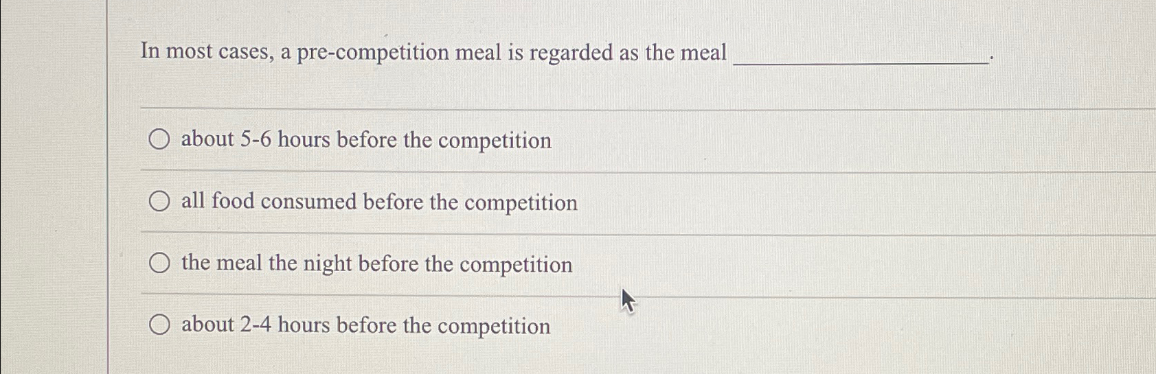 Solved In most cases, a pre-competition meal is regarded as | Chegg.com