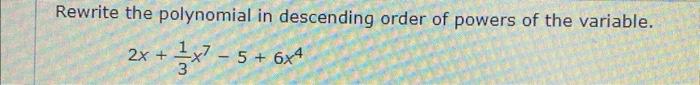 Solved Rewrite the polynomial in descending order of powers | Chegg.com
