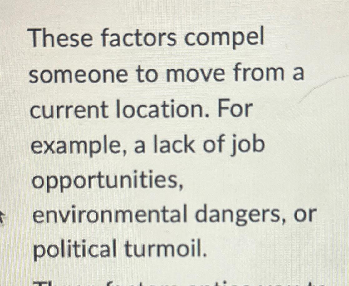 Solved These factors compel someone to move from a current | Chegg.com