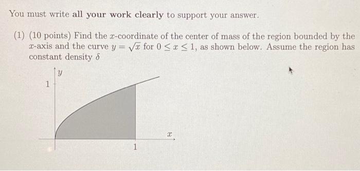 Solved You must write all your work clearly to support your | Chegg.com
