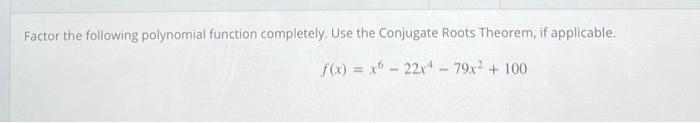 Solved Factor the following polynomial function completely. | Chegg.com