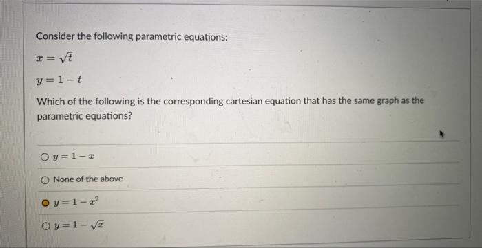 Solved Consider the following parametric equations: | Chegg.com