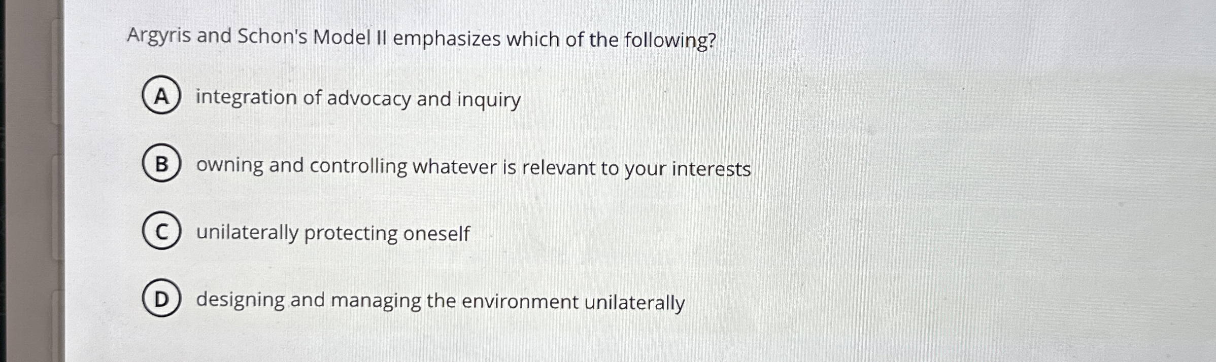 Solved Argyris and Schon's Model II emphasizes which of the | Chegg.com