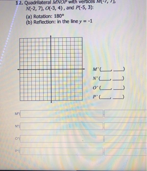 Solved 12. Quadrilateral MNOP with vertices M-1, ?), N(-2, | Chegg.com