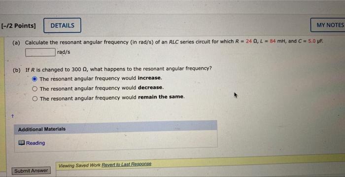 Solved (a) Calculate the resonant angular frequency (in | Chegg.com