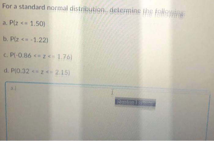 Solved For a standard normal distribution.. determine the | Chegg.com