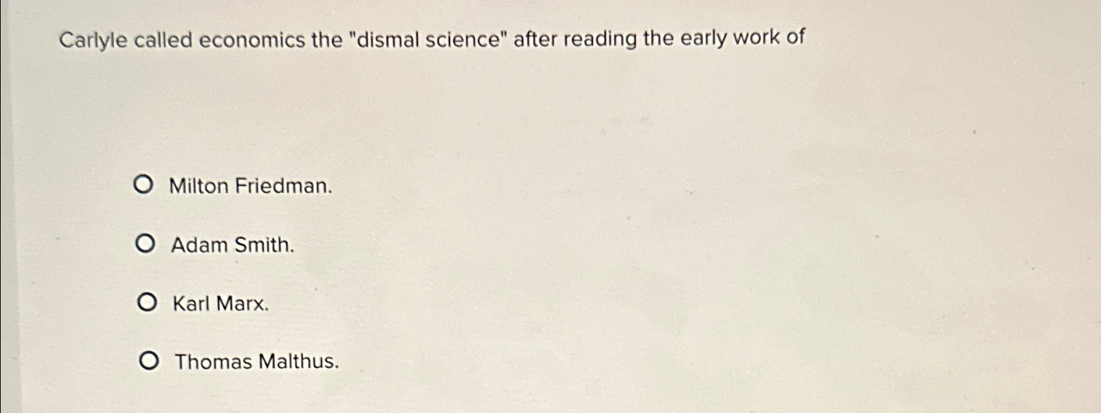 Solved Carlyle called economics the "dismal science" after | Chegg.com