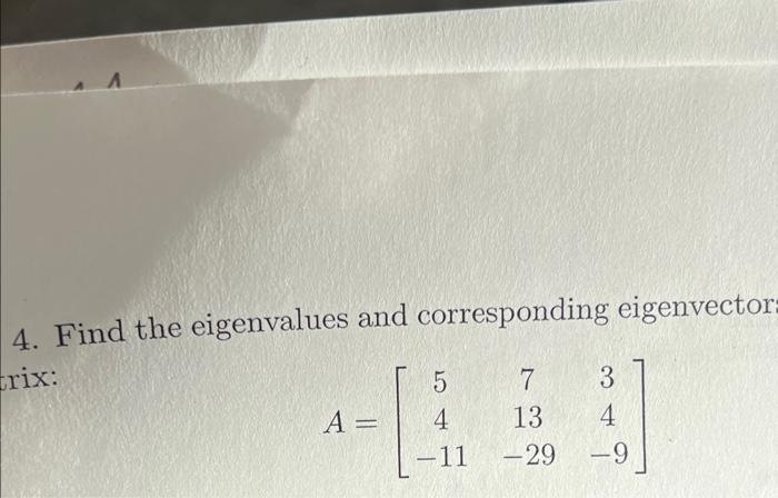 Solved 4. Find the eigenvalues and corresponding eigenvector | Chegg.com