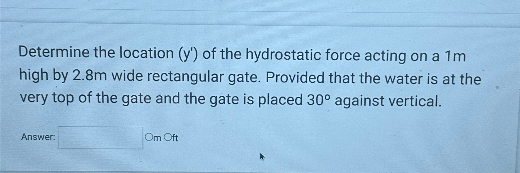 Solved Determine the location ( y' ) ﻿of the hydrostatic | Chegg.com
