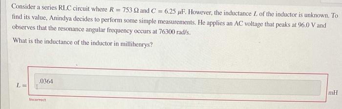 Solved Consider a series RLC circuit where R = 753 and C = | Chegg.com