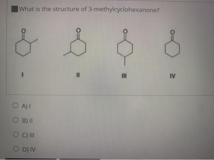 Solved What is the structure of 3-methylcyclohexanone? 11 | Chegg.com