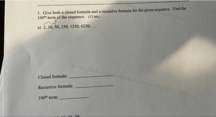 Solved a 1. Give both a closed formula and a recursive | Chegg.com
