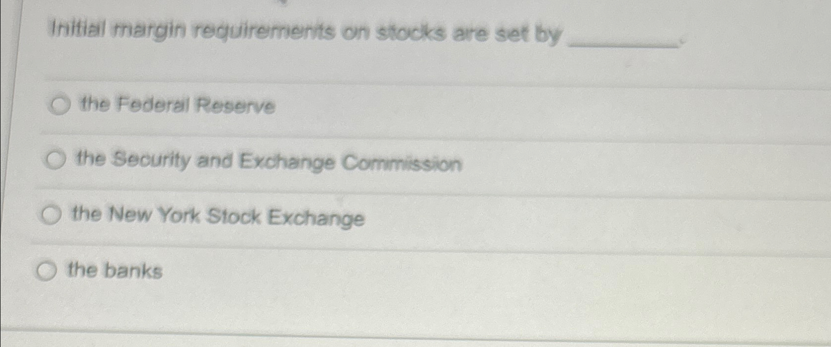 Solved Initial margin requirements on stocks are set bythe | Chegg.com