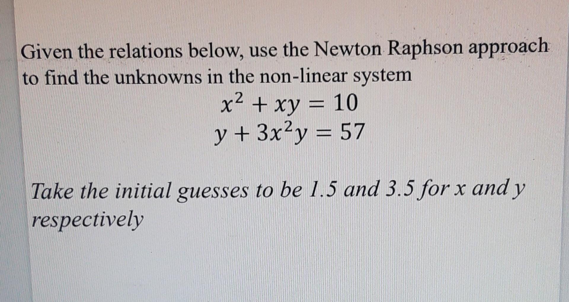 Solved Given the relations below, use the Newton Raphson | Chegg.com