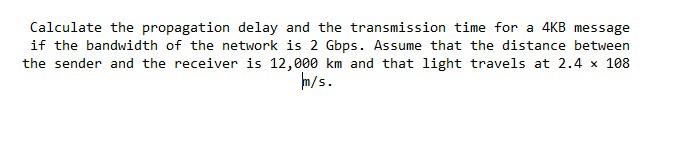 Solved Calculate the propagation delay and the transmission | Chegg.com