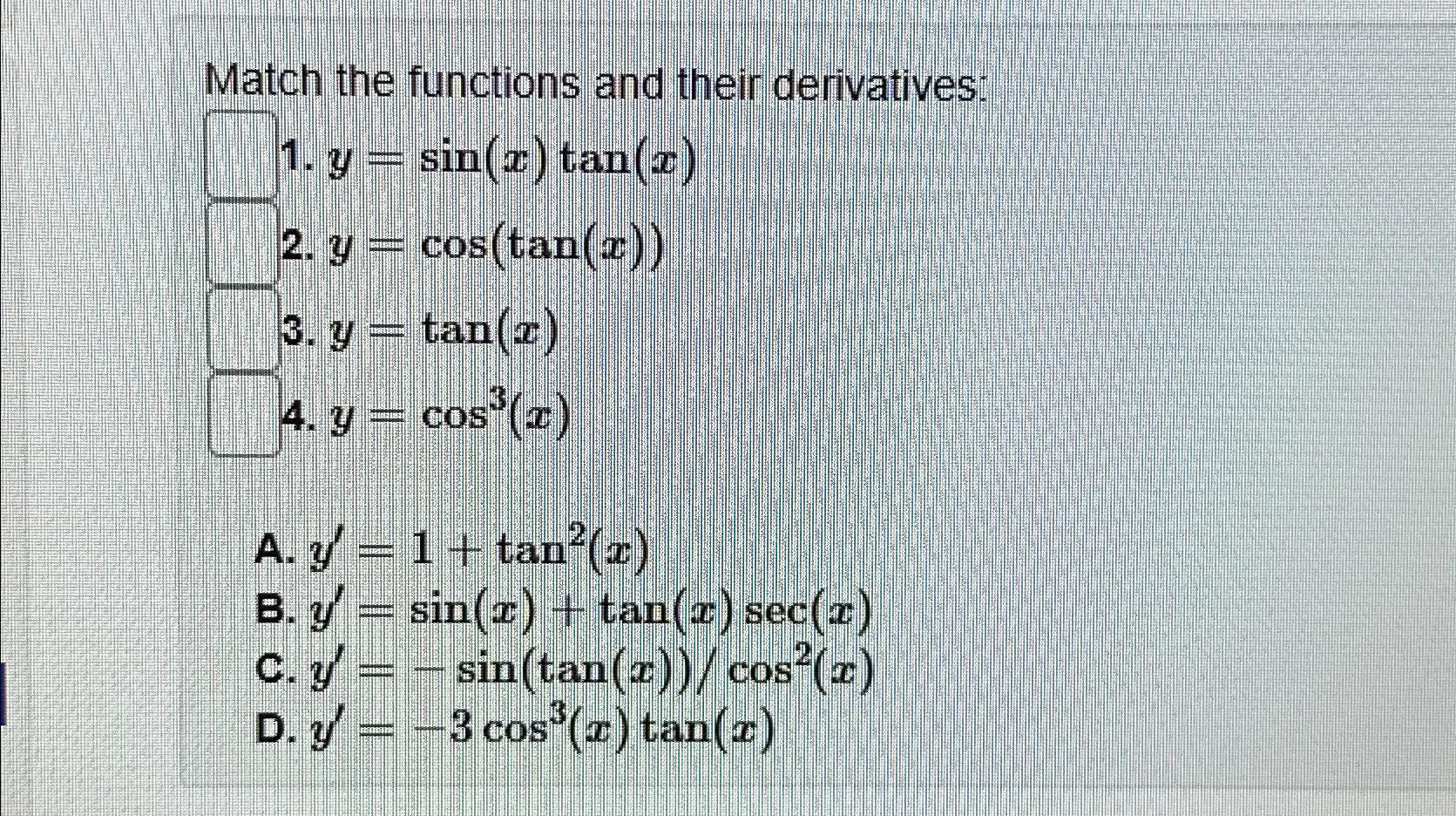 Solved Match the functions and their derivatives: 1. | Chegg.com