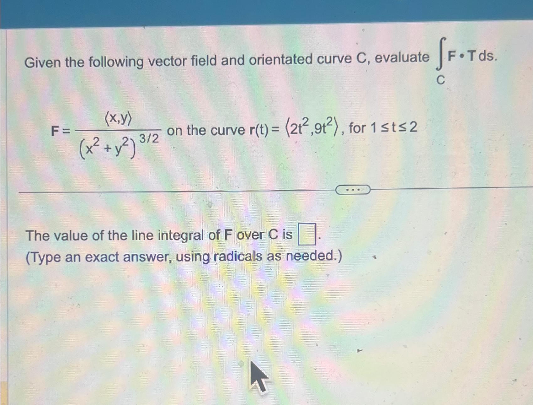 Solved Given the following vector field and orientated curve | Chegg.com Solved Given the following vector field and orientated curve | Chegg.com