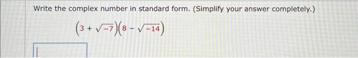 Solved Write the complex number in standard form. (Simplify | Chegg.com