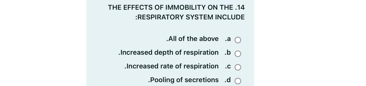 THE EFFECTS OF IMMOBILITY ON THE . 14 ﻿:RESPIRATORY | Chegg.com