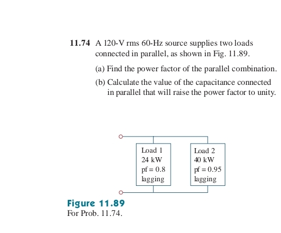 Solved 11.74 ﻿A 120-V ﻿rms 60-Hz ﻿source supplies two loads | Chegg.com