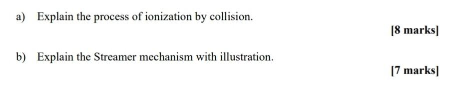 Solved a) Explain the process of ionization by collision. [8 | Chegg.com