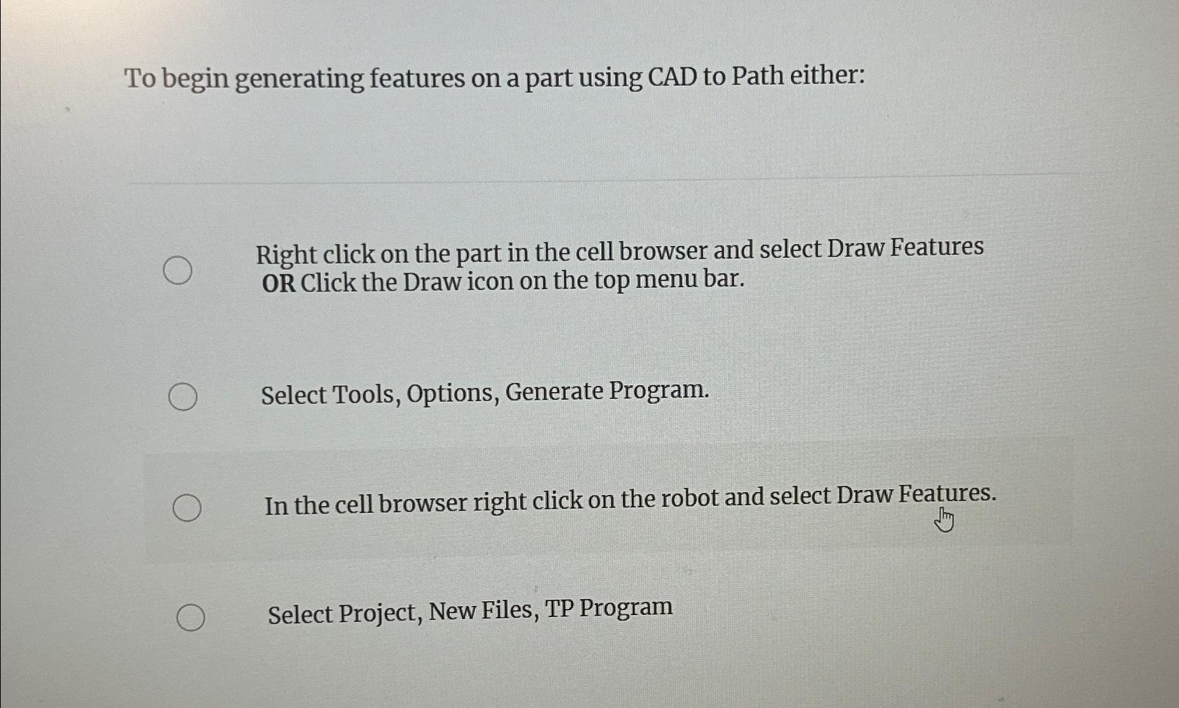 Solved To begin generating features on a part using CAD to | Chegg.com