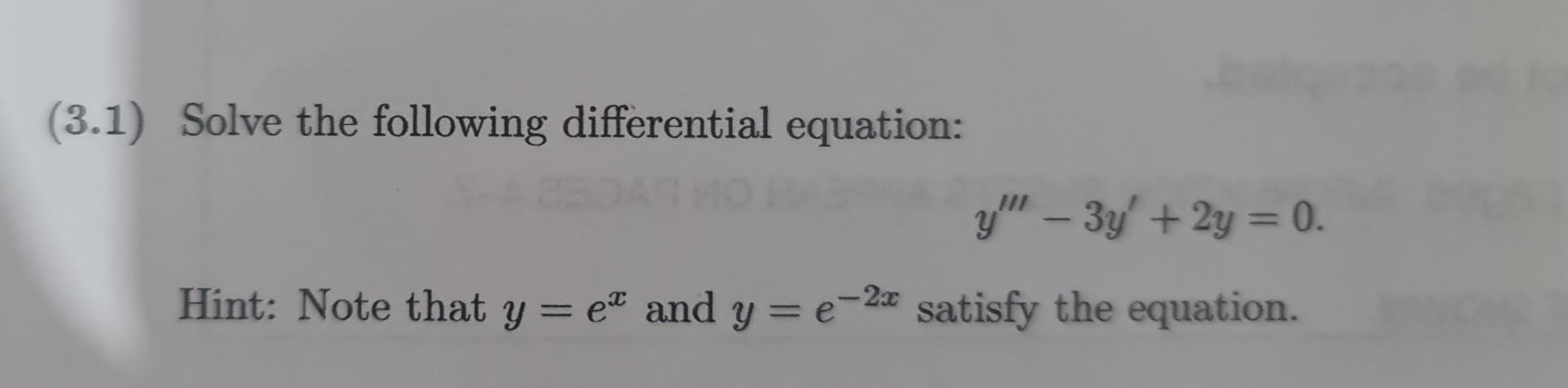 Solved (3.1) Solve the following differential equation: | Chegg.com