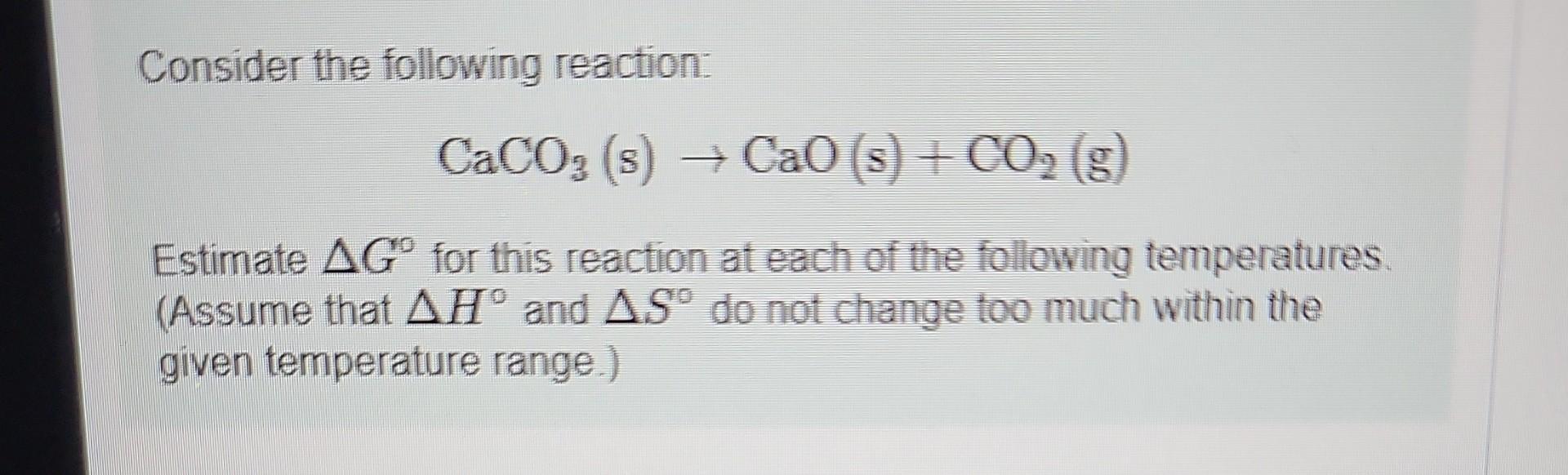 Solved Consider the following reaction: CaCO3( | Chegg.com