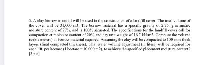 Solved 3. A clay borrow material will be used in the | Chegg.com