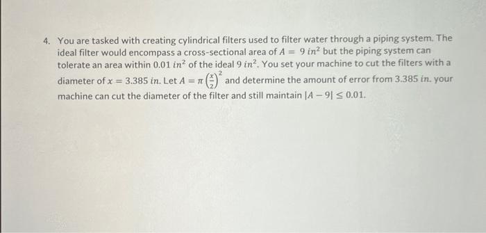 Solved 4. You are tasked with creating cylindrical filters | Chegg.com