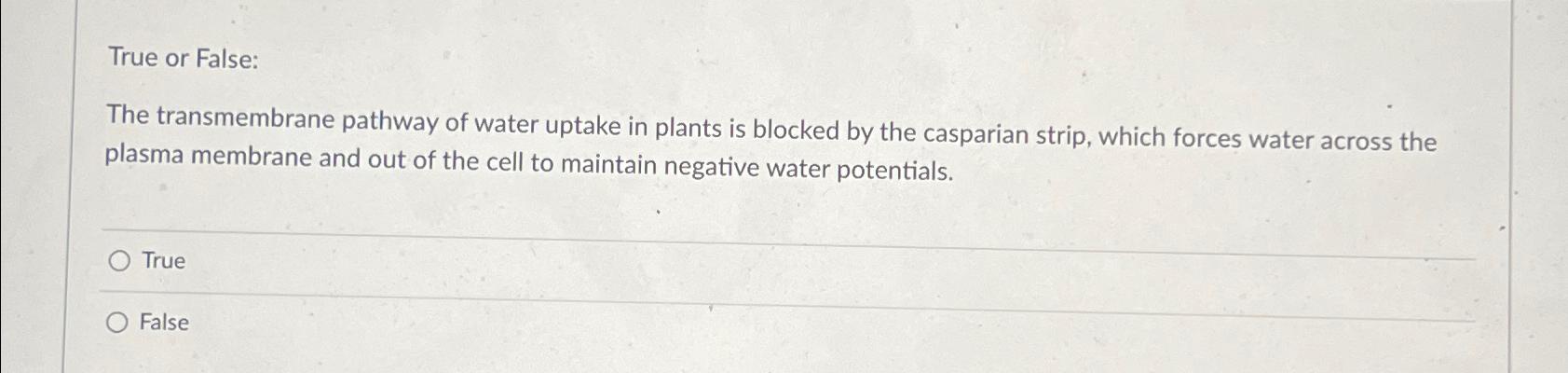 Solved True or False:The transmembrane pathway of water | Chegg.com