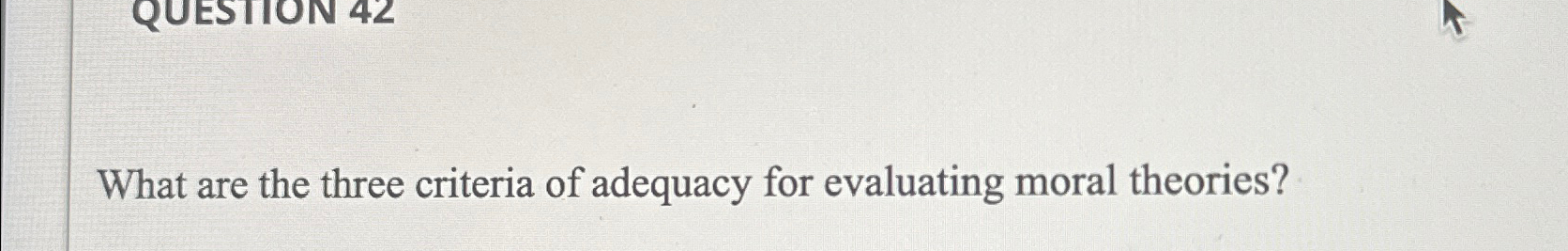 Solved What are the three criteria of adequacy for | Chegg.com