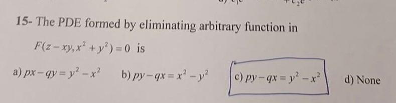Solved 15- The PDE formed by eliminating arbitrary function | Chegg.com
