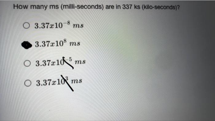Solved How many ms (milli-seconds) are in 337 ks | Chegg.com