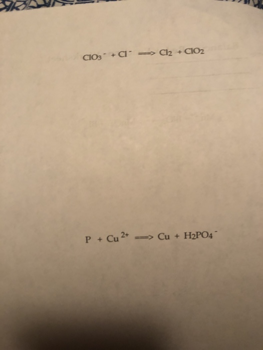 Solved CIO3 + 1 => Cl2 + CO2 P + Cu 2+ ==> Cu + H2PO4 | Chegg.com