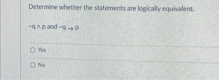 Solved Determine whether the statements are logically | Chegg.com