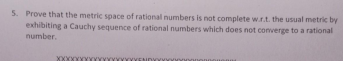 Solved 5. Prove that the metric space of rational numbers is | Chegg.com
