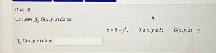 Solved (1 point) Calculate f G(x, y, z) do for ffs G(x, y, | Chegg.com