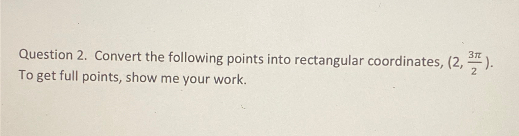 Solved Question 2. ﻿Convert the following points into | Chegg.com