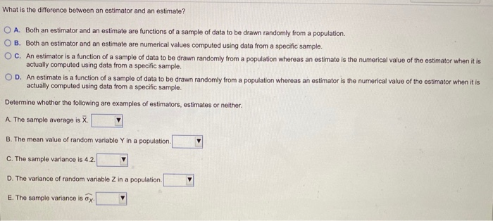 Solved What is the difference between an estimator and an | Chegg.com