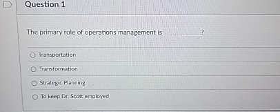 Solved Question 1The primary role of operations management | Chegg.com