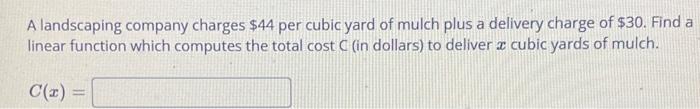 Solved A landscaping company charges $44 per cubic yard of | Chegg.com