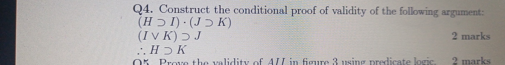 Solved Q4. ﻿Construct the conditional proof of validity of | Chegg.com