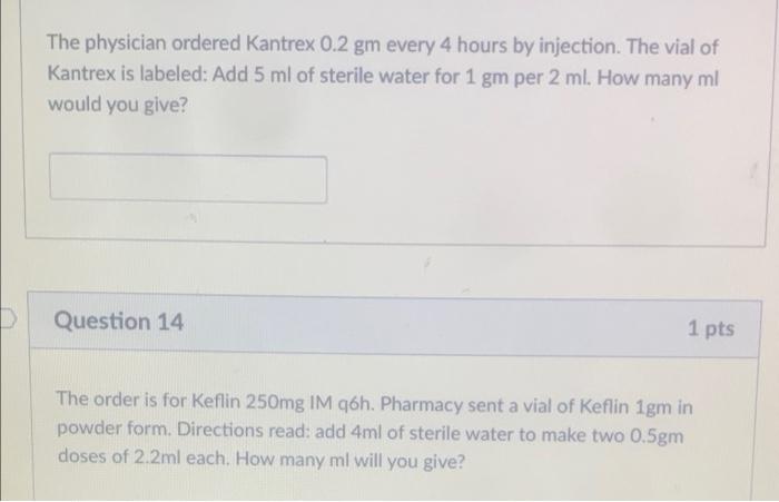 Solved D The physician ordered Kantrex 0.2 gm every 4 hours | Chegg.com